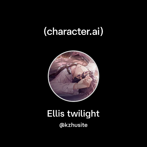 Chat with Ellis twilight | character.ai | AI Chat, Reimagined–Your ...