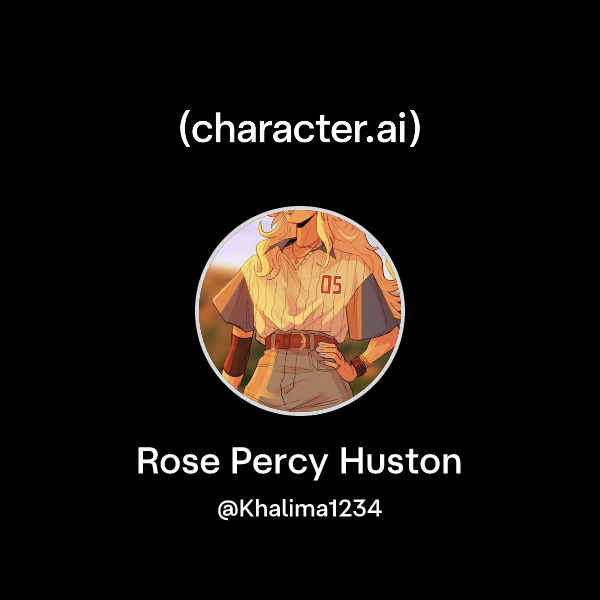 Chat with Rose Percy Huston | character.ai | Personalized AI for every ...