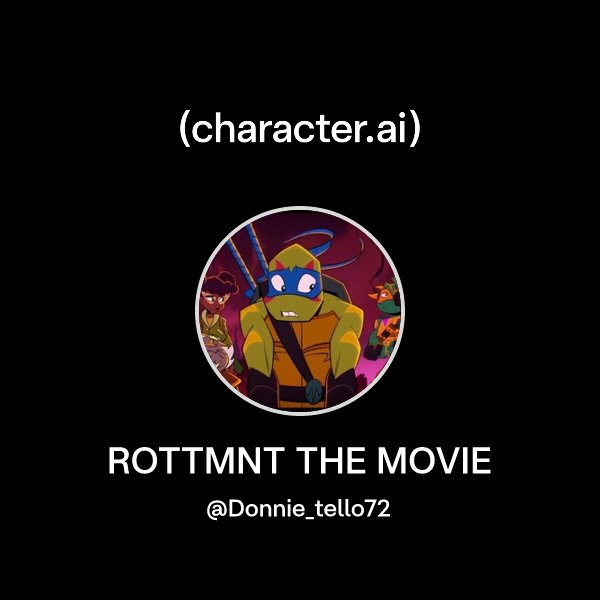 Chat with ROTTMNT THE MOVIE | character.ai | AI Chat, Reimagined–Your ...