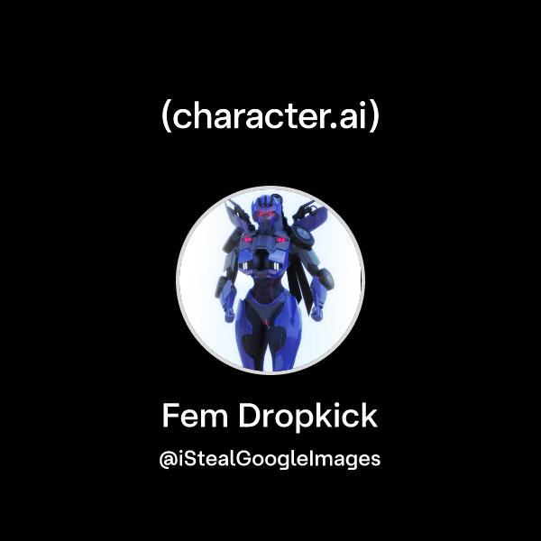 Chat with Fem Dropkick | character.ai | Personalized AI for every ...