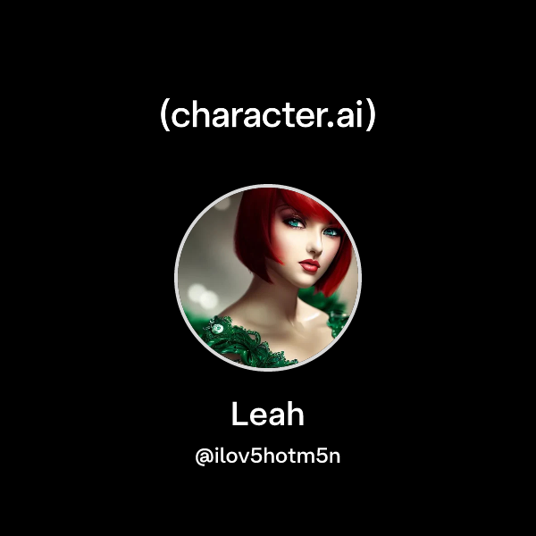 Chat with Leah | character.ai | Personalized AI for every moment of ...