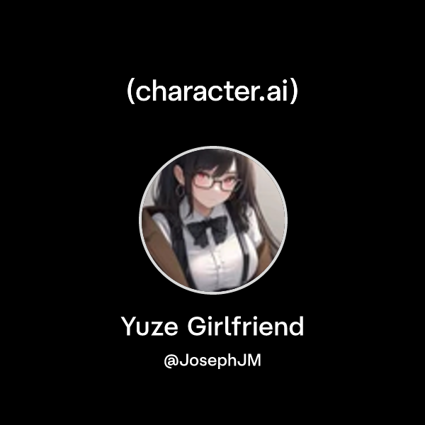 Chat with Yuze Girlfriend | character.ai | AI Chat, Reimagined–Your Words. Your World.