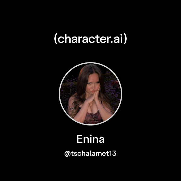 Chat with Enina | character.ai | AI Chat, Reimagined–Your Words. Your ...