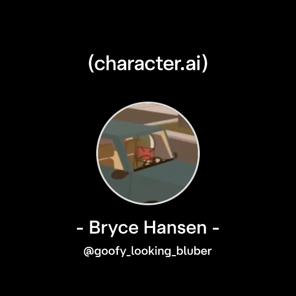 Chat with - Bryce Hansen - | character.ai | AI Chat, Reimagined–Your ...