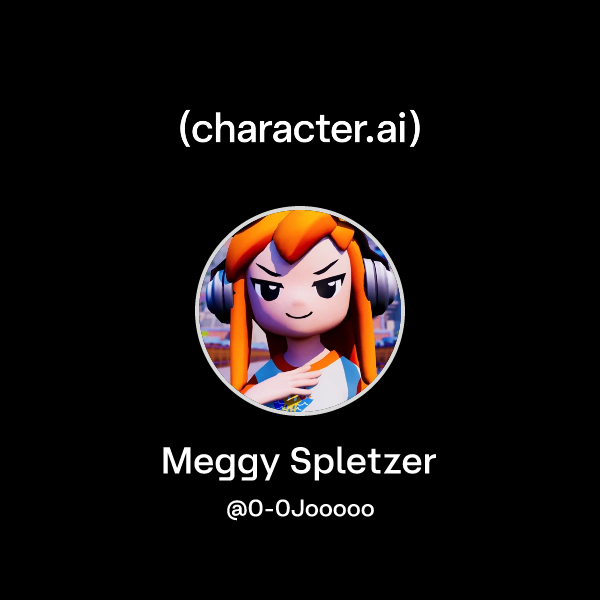 Chat with Meggy Spletzer | character.ai | AI Chat, Reimagined–Your ...