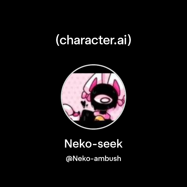 Chat with Neko-seek | character.ai | AI Chat, Reimagined–Your Words ...
