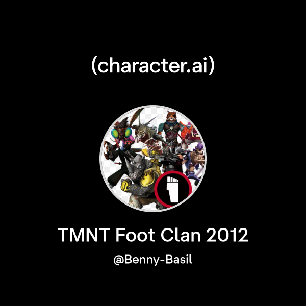 Chat with TMNT Foot Clan 2012 | character.ai | AI Chat, Reimagined–Your ...