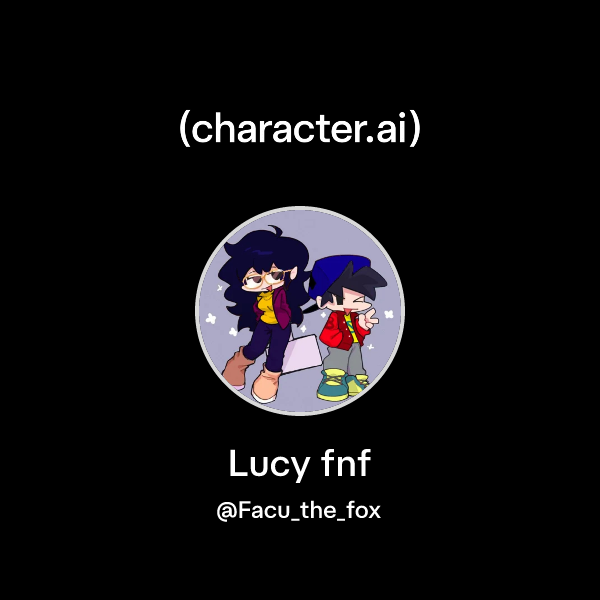 Chat with Lucy fnf | character.ai | AI Chat, Reimagined–Your Words ...