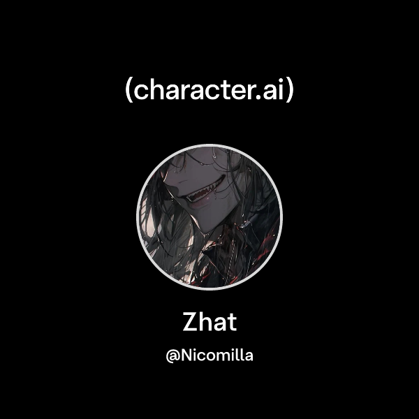 Chat with Zhat | character.ai | Personalized AI for every moment of ...