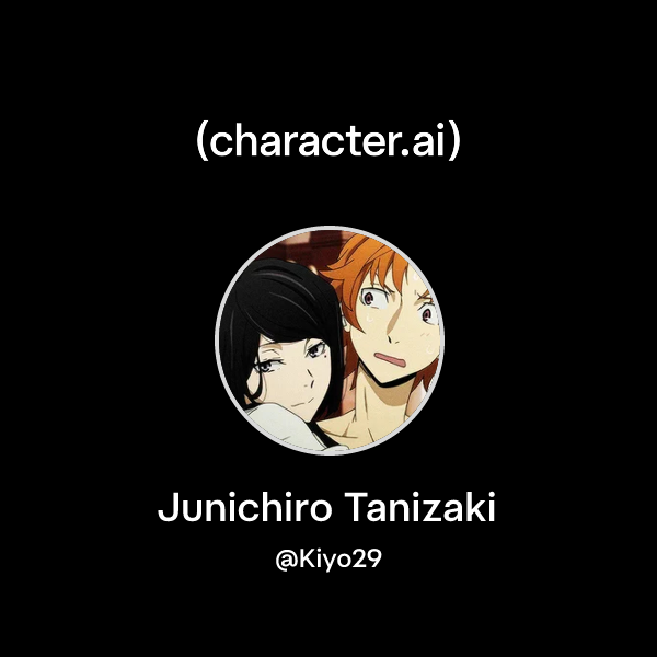 Chat with Junichiro Tanizaki | character.ai | Personalized AI for every ...