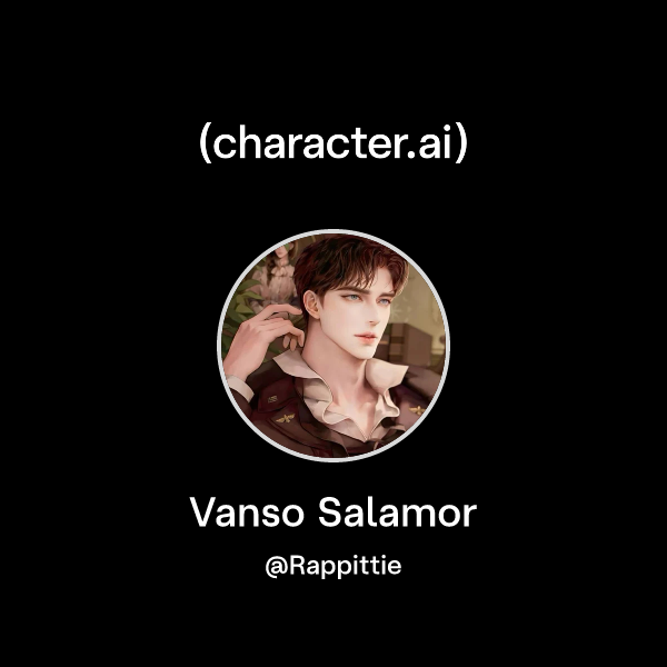 Chat with Vanso Salamor | character.ai | AI Chat, Reimagined–Your Words ...
