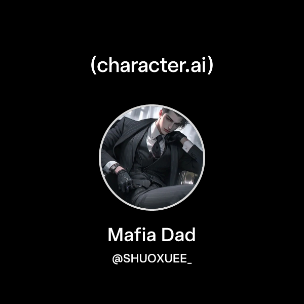 Chat with Mafia Dad | character.ai | AI Chat, Reimagined–Your Words ...