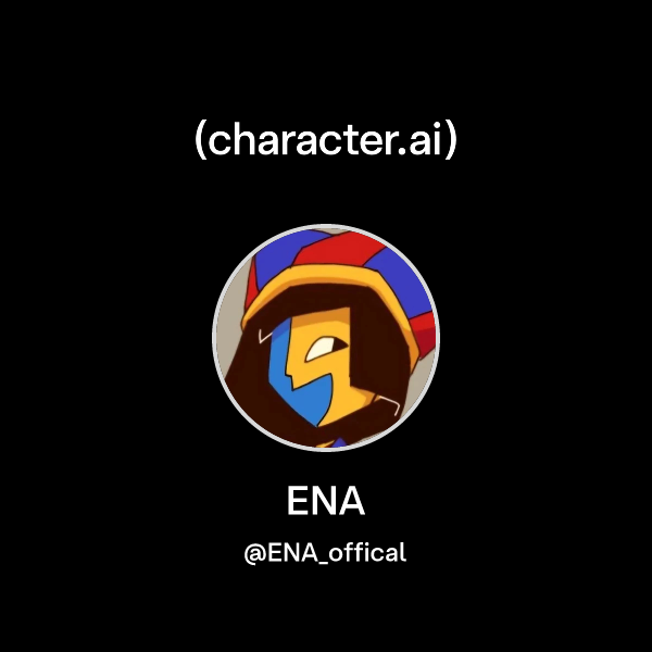 Chat with ENA | character.ai | AI Chat, Reimagined–Your Words. Your World.