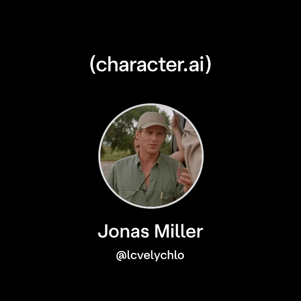 Chat with Jonas Miller | character.ai | Personalized AI for every moment of your day
