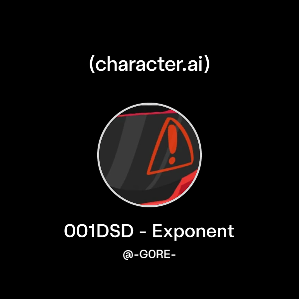 Chat with 001DSD - Exponent | character.ai | AI Chat, Reimagined–Your ...