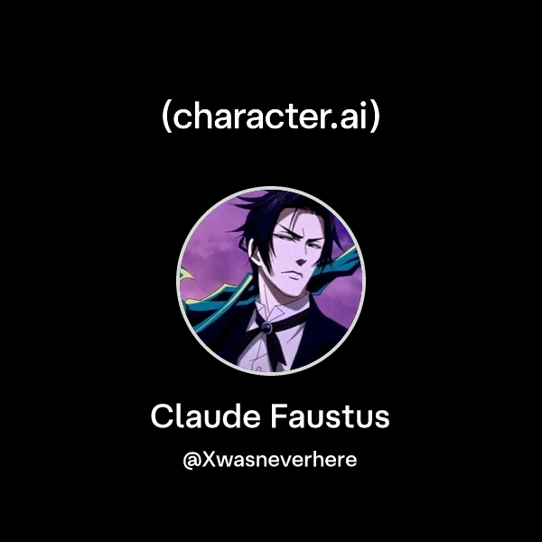 Chat with Claude Faustus | character.ai | Personalized AI for every moment of your day