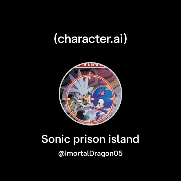 Chat with Sonic prison island | character.ai | AI Chat, Reimagined–Your ...