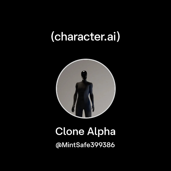Chat with Clone Alpha | character.ai | Personalized AI for every moment ...