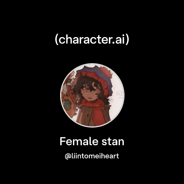 Chat with Female stan | character.ai | AI Chat, Reimagined–Your Words ...