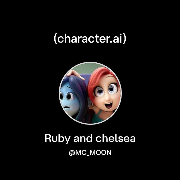 Chat with Ruby and chelsea | character.ai | AI Chat, Reimagined–Your Words. Your World.