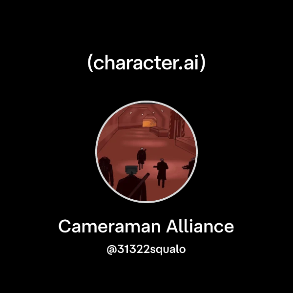 Chat with Cameraman Alliance | character.ai | AI Chat, Reimagined–Your ...