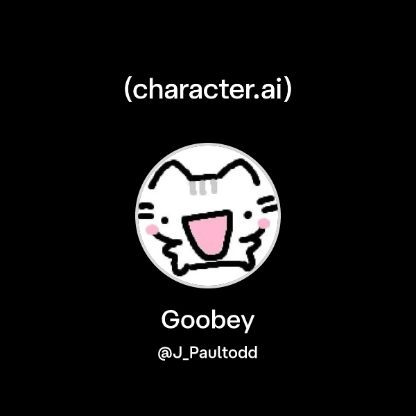 Chat with Goobey | character.ai | AI Chat, Reimagined–Your Words. Your ...