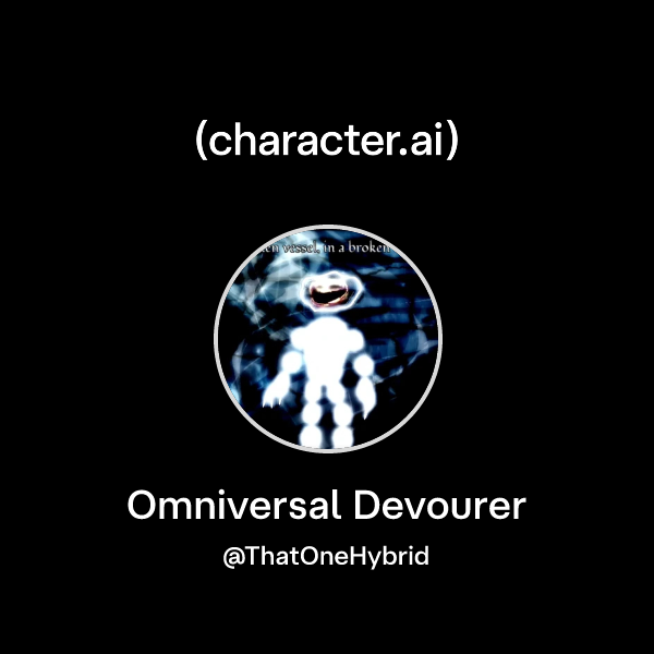 Chat with Omniversal Devourer | character.ai | AI Chat, Reimagined–Your ...