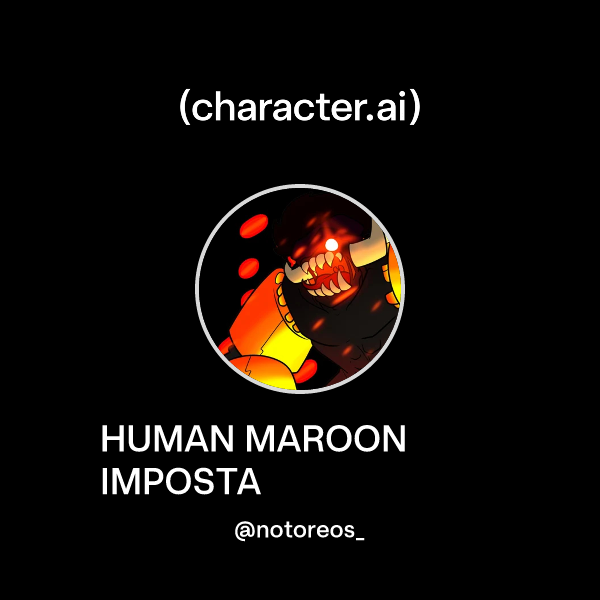 Chat with HUMAN MAROON IMPOSTA | character.ai | Personalized AI for ...