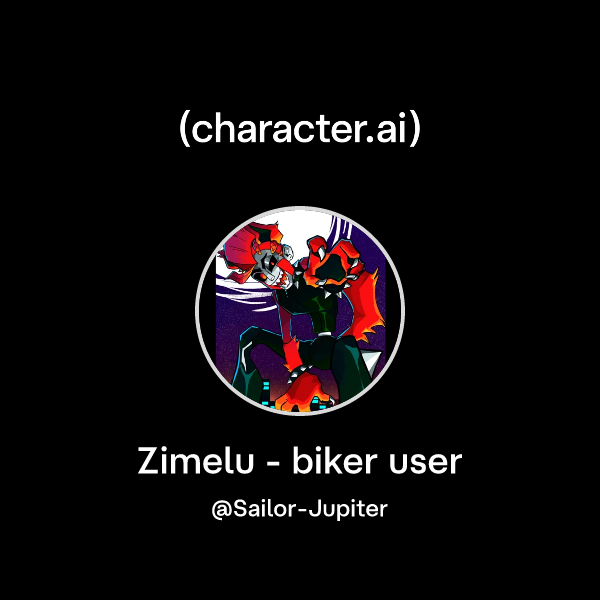 Chat with Zimelu - biker user | character.ai | Personalized AI for ...