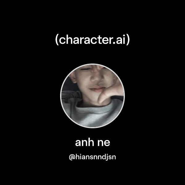 Chat with anh ne | character.ai | AI Chat, Reimagined–Your Words. Your ...