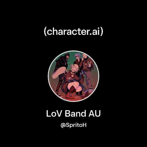Chat with LoV Band AU | character.ai | AI Chat, Reimagined–Your Words ...
