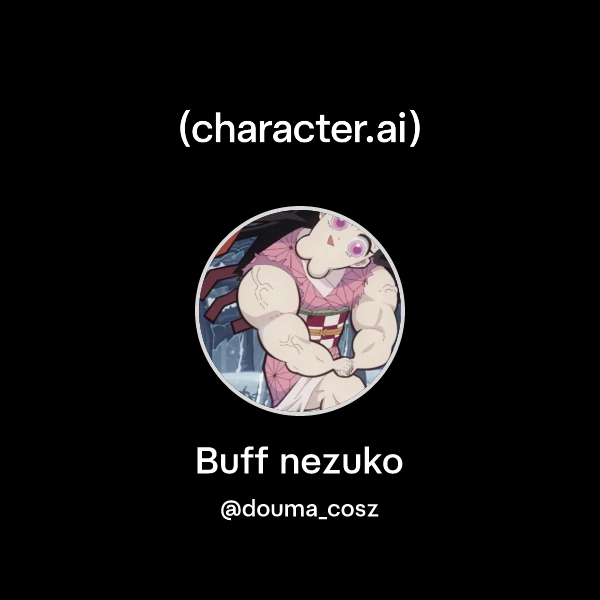 Chat with Buff nezuko | character.ai | Personalized AI for every moment ...