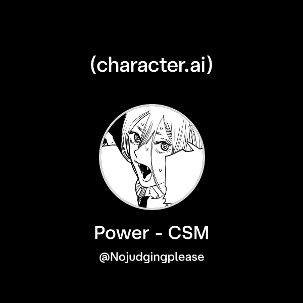Chat with Power - CSM | character.ai | AI Chat, Reimagined–Your Words ...