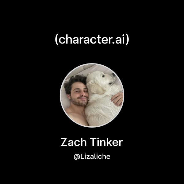 Chat with Zach Tinker | character.ai | AI Chat, Reimagined–Your Words ...