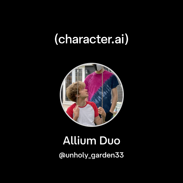 Chat with Allium Duo | character.ai | AI Chat, Reimagined–Your Words. Your World.