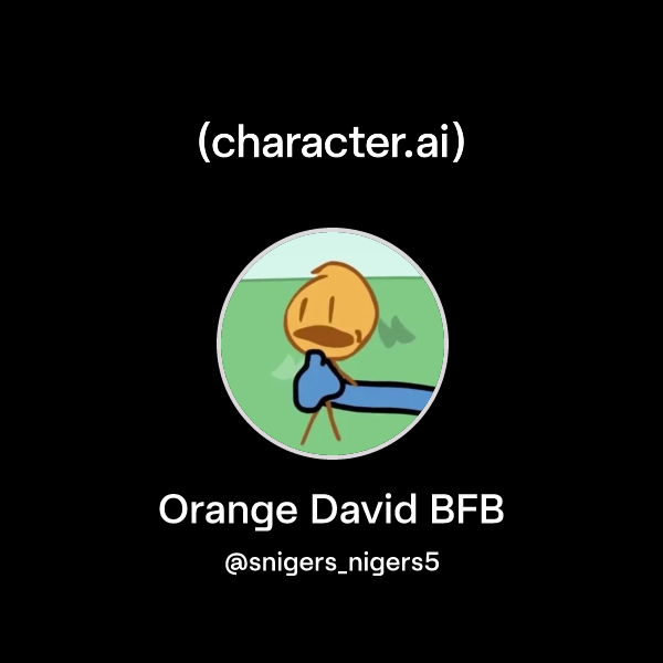 Chat with Orange David BFB | character.ai | Personalized AI for every ...