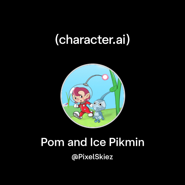Chat with Pom and Ice Pikmin | character.ai | Personalized AI for every ...
