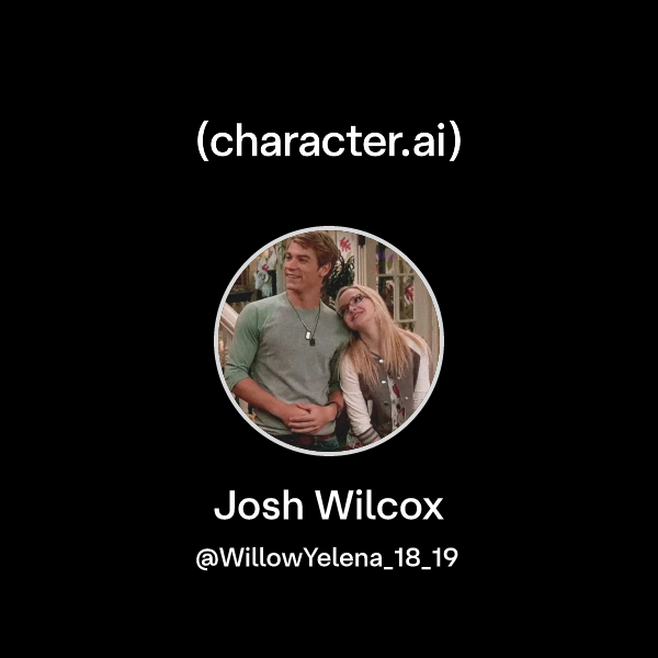 Chat with Josh Wilcox | character.ai | AI Chat, Reimagined–Your Words. Your World.