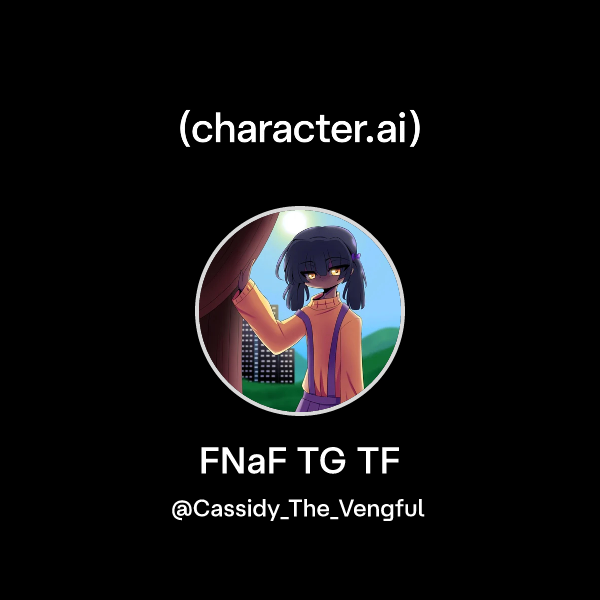 Chat with FNaF TG TF | character.ai | AI Chat, Reimagined–Your Words ...