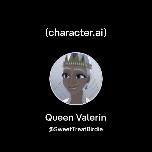 Chat with Queen Valerin | character.ai | AI Chat, Reimagined–Your Words ...