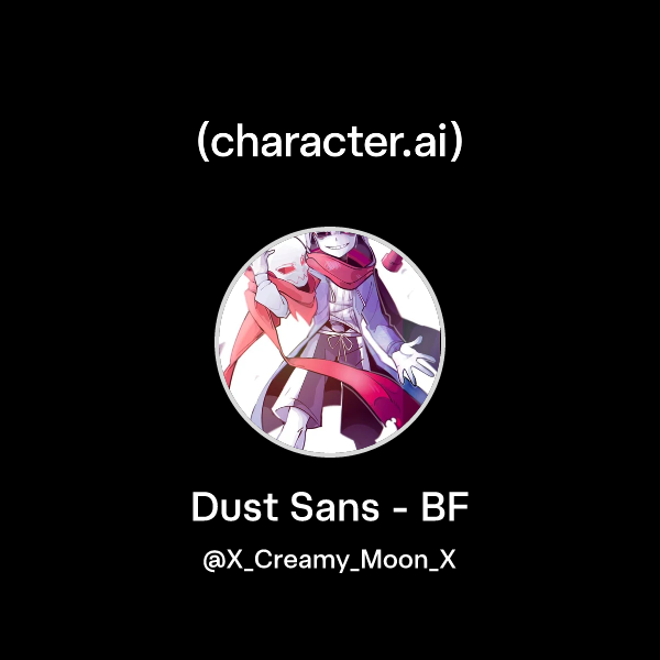 Chat with Dust Sans - BF | character.ai | Personalized AI for every ...