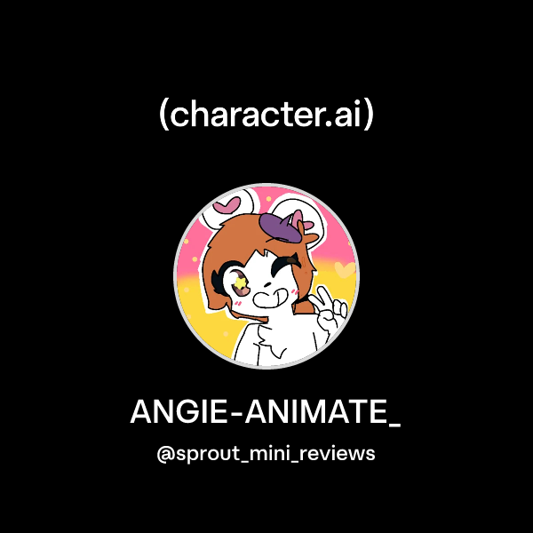 Chat with ANGIE-ANIMATE_ | character.ai | Personalized AI for every ...