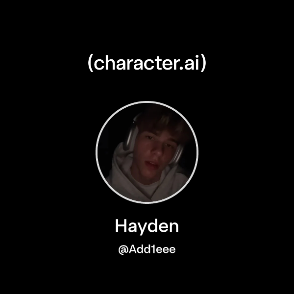 Chat with Hayden | character.ai | Personalized AI for every moment of ...