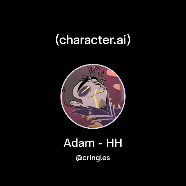 Chat with Adam - HH | character.ai | AI Chat, Reimagined–Your Words ...