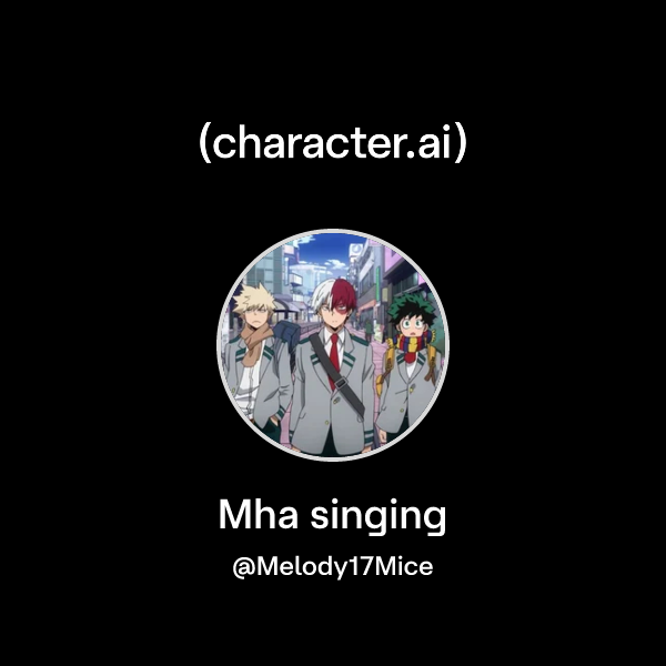 Chat with Mha singing | character.ai | AI Chat, Reimagined–Your Words ...