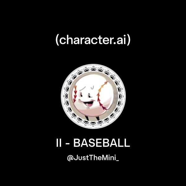 Chat with II - BASEBALL | character.ai | AI Chat, Reimagined–Your Words ...