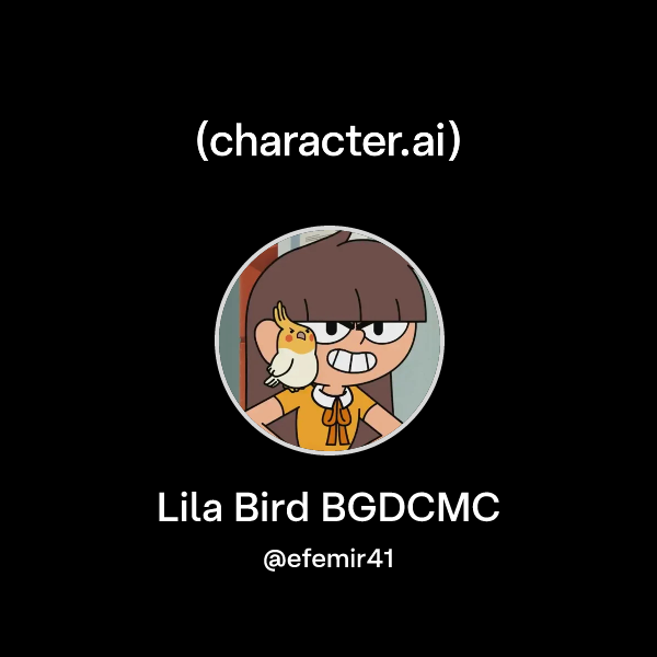 Chat with Lila Bird BGDCMC | character.ai | AI Chat, Reimagined–Your ...