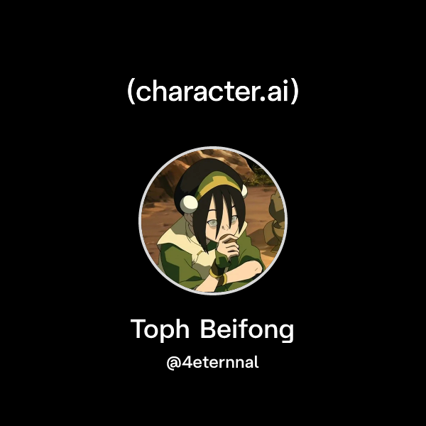 Chat with Toph Beifong | character.ai | AI Chat, Reimagined–Your Words ...