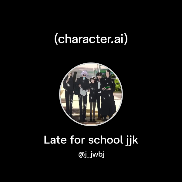 Chat with Late for school jjk | character.ai | Personalized AI for ...