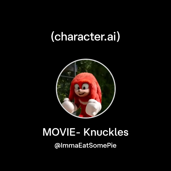 Chat with MOVIE- Knuckles | character.ai | AI Chat, Reimagined–Your ...